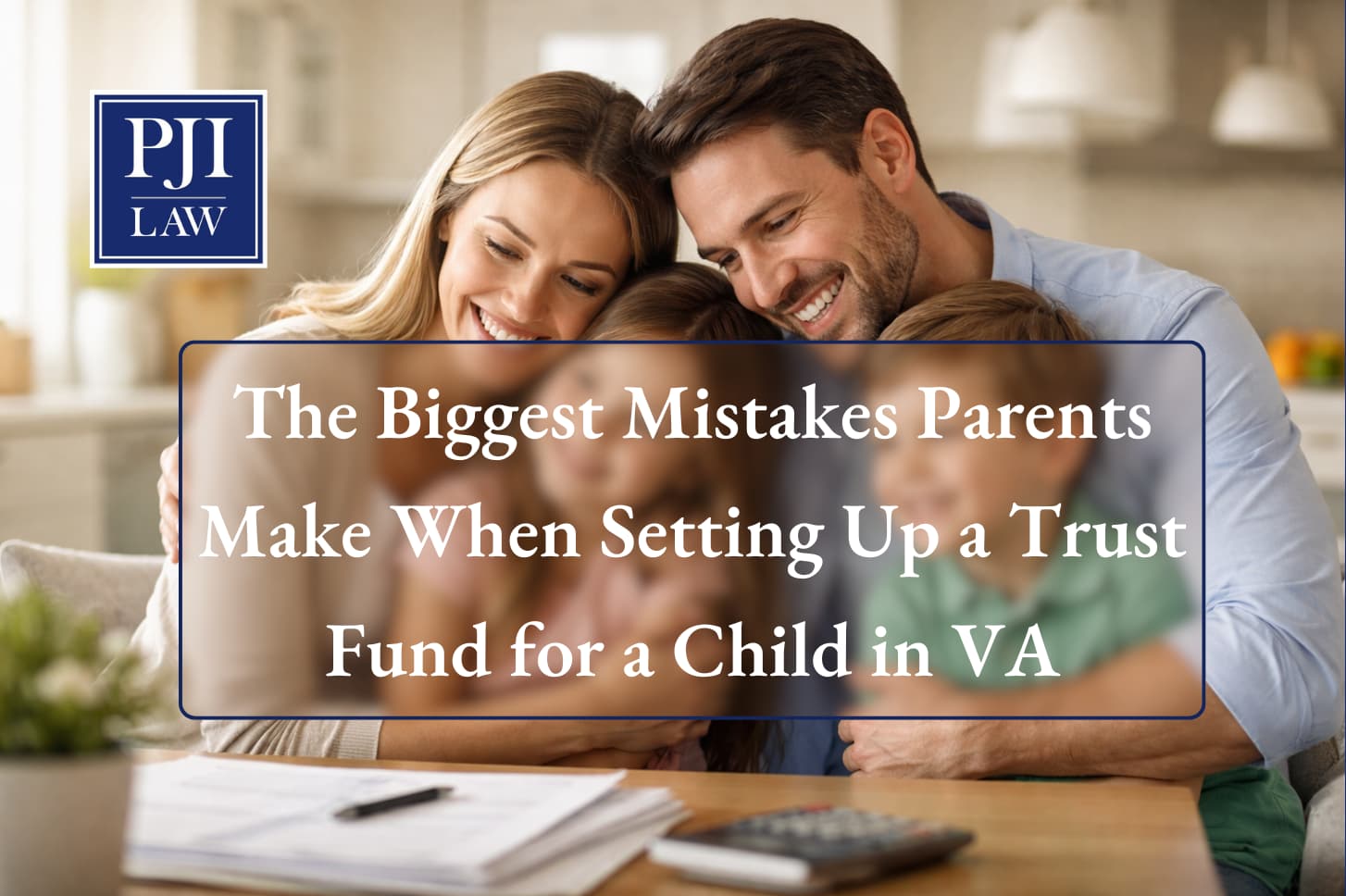 The Biggest Mistakes Parents Make When Setting Up a Trust Fund for a Child